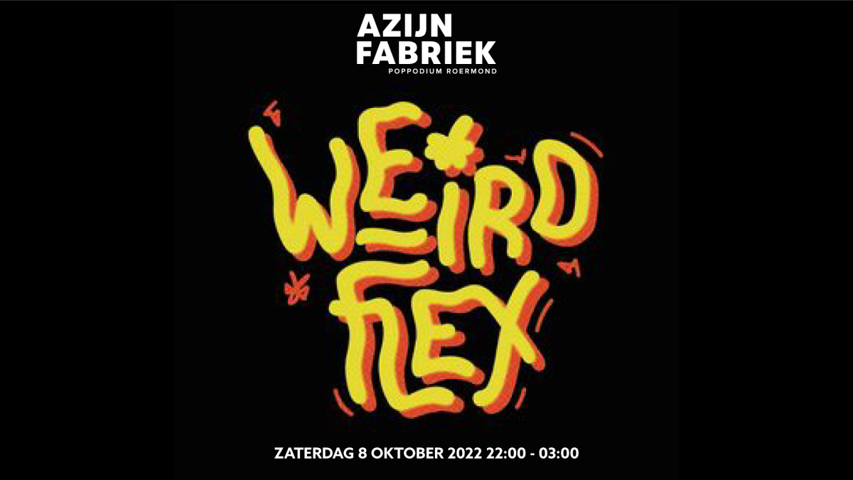 Weird Flex - Azijnfabriek Roermond⁩