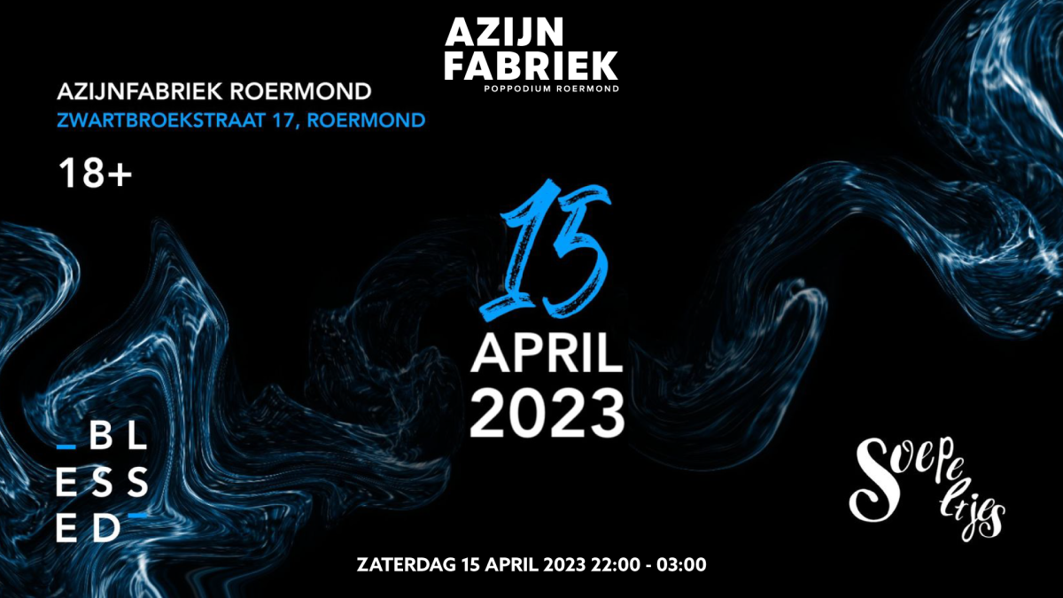BLESSED • SOEPELTJES AMSTERDAM - Azijnfabriek Roermond⁩
