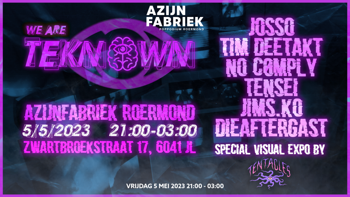 WE ARE TEKNOWN - Azijnfabriek Roermond⁩
