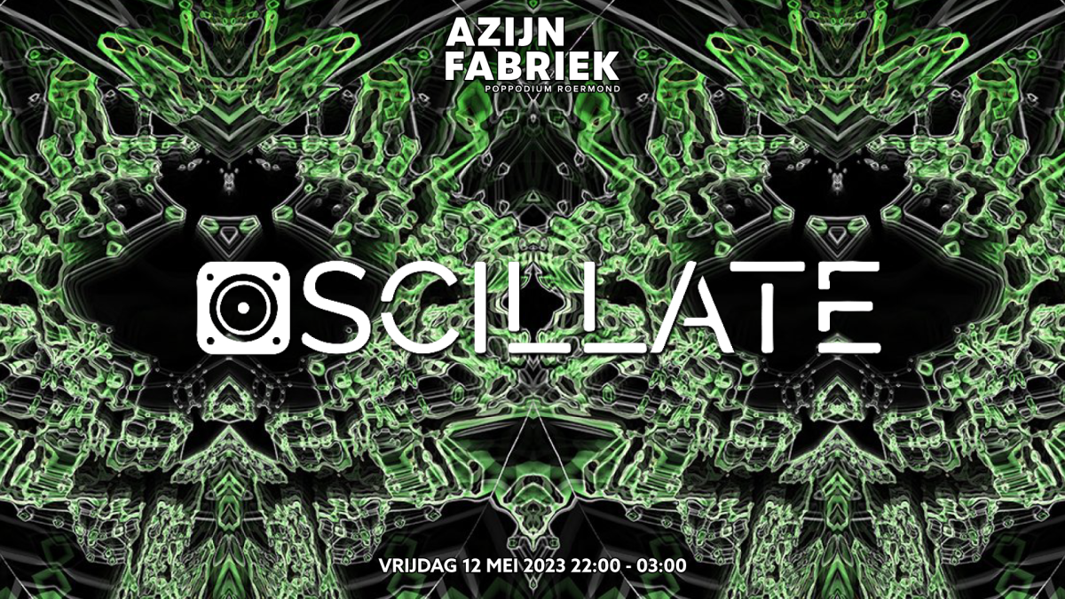OSCILLATE #6 - Azijnfabriek Roermond⁩