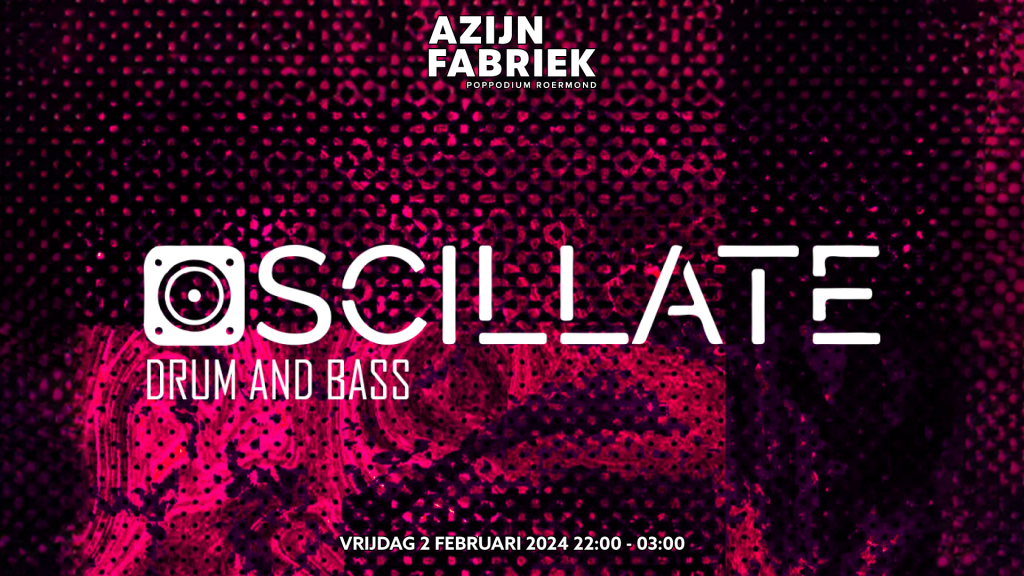 OSCILLATE #9 - Azijnfabriek Roermond⁩